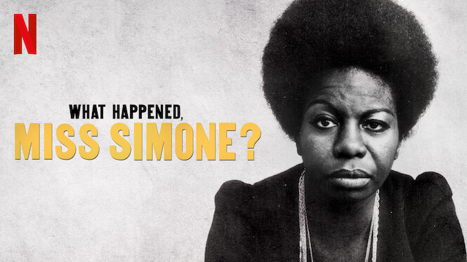 Is 'What Happened, Miss Simone?' on Netflix UK? Where to Watch the ...
